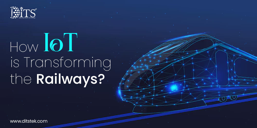 How IoT is Transforming the Railways?